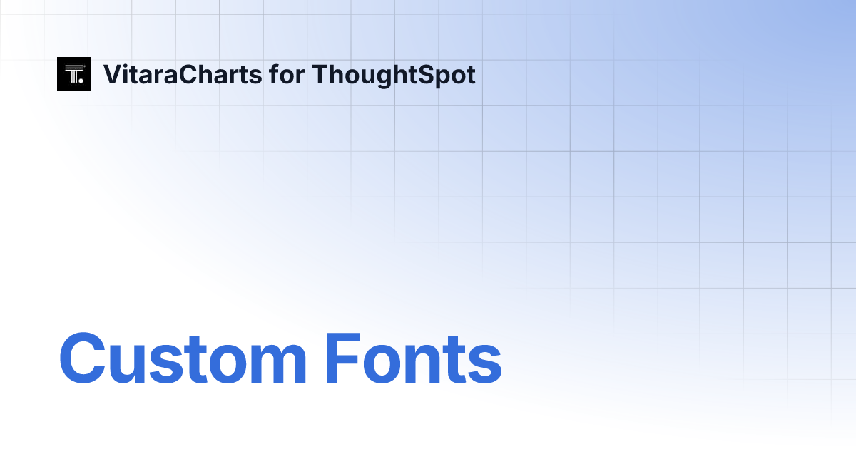Custom Fonts | VitaraCharts for ThoughtSpot