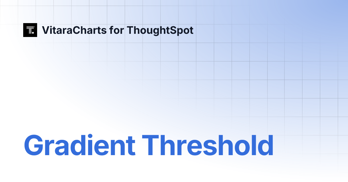 Gradient Threshold | VitaraCharts for ThoughtSpot
