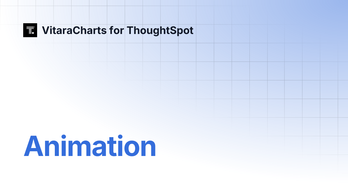 Animation | VitaraCharts for ThoughtSpot