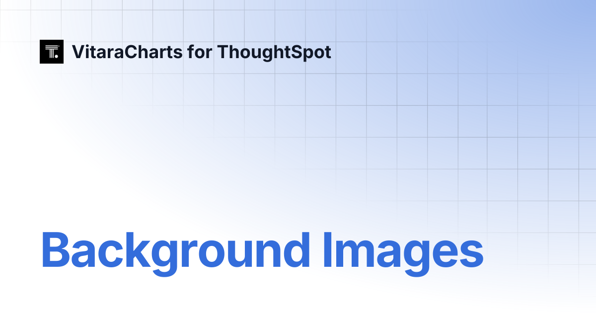 Background Images | VitaraCharts for ThoughtSpot
