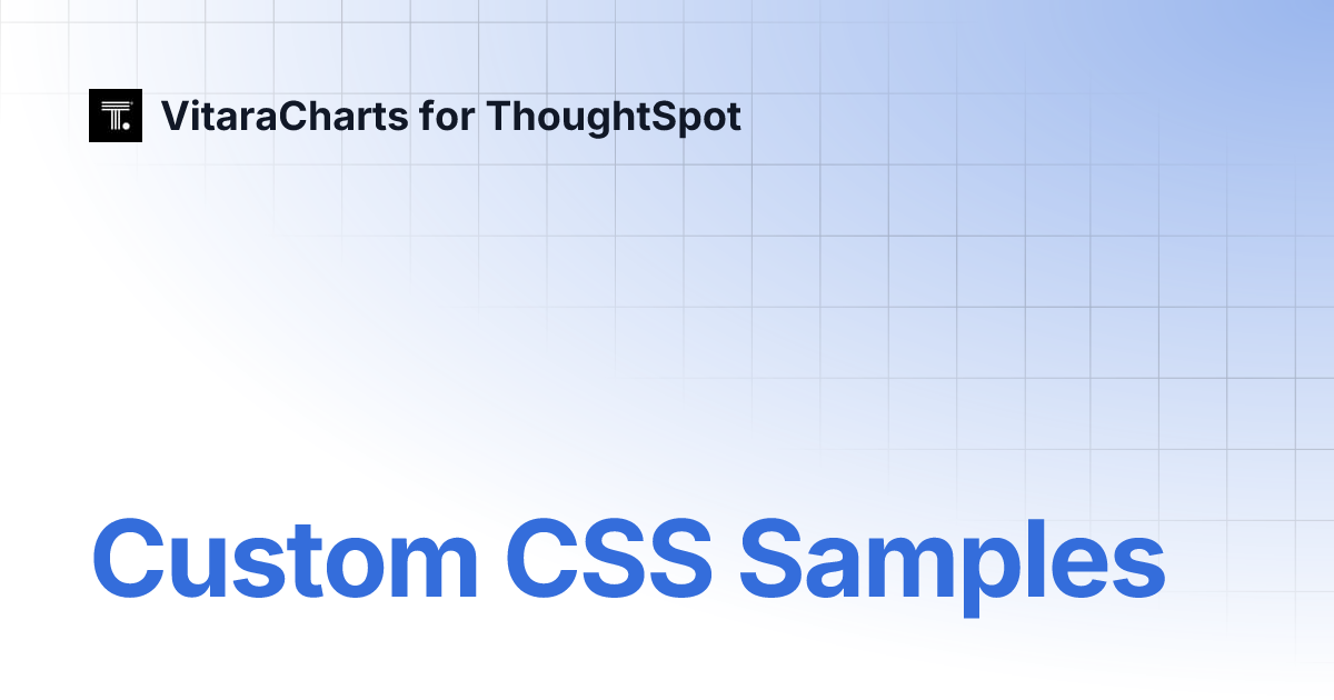 Custom CSS Samples | VitaraCharts for ThoughtSpot