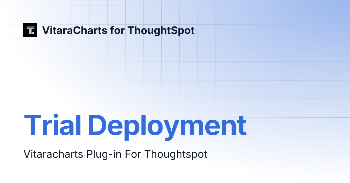 Trial Deployment | VitaraCharts for ThoughtSpot