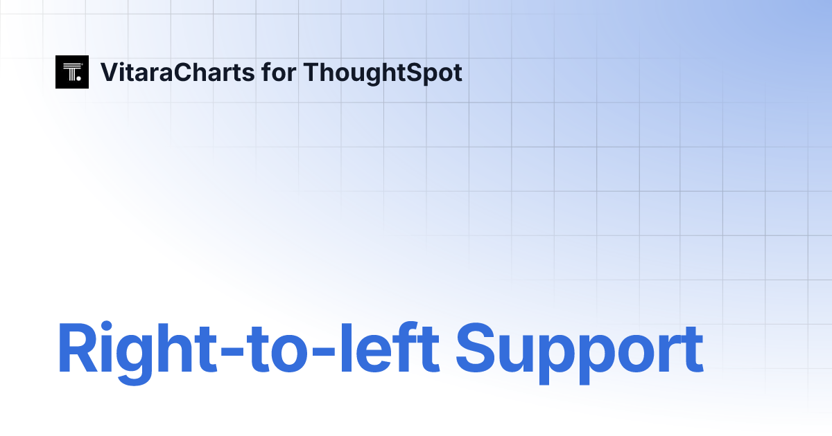 Right-to-left Support | VitaraCharts for ThoughtSpot