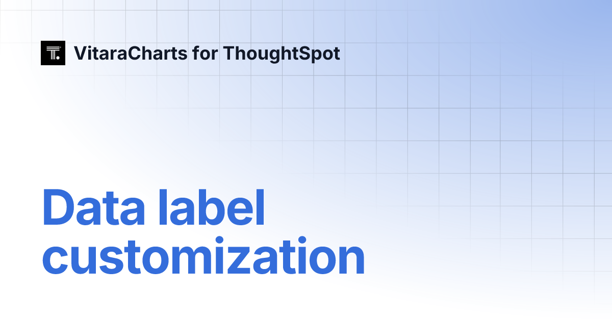 Data label customization | VitaraCharts for ThoughtSpot